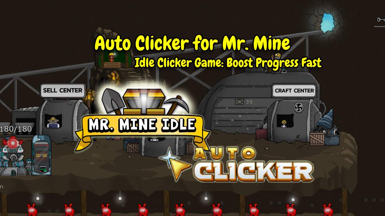 Auto Clicker for Mr. Mine – Idle Clicker Game: Boost Progress Fast - Mr ...